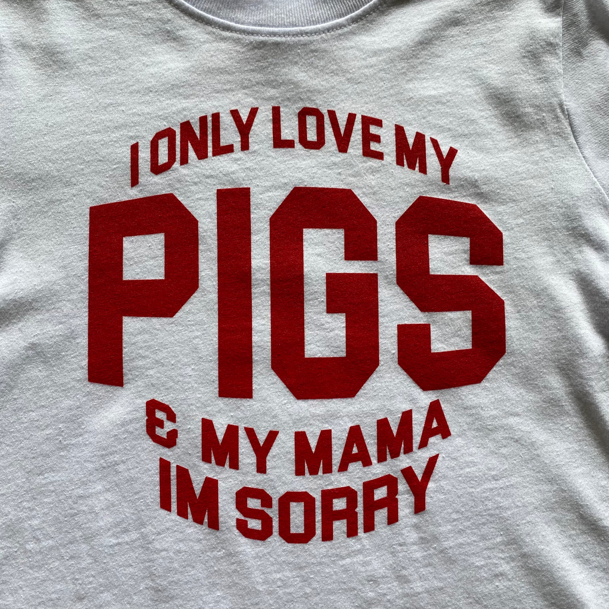 I Only Love My Pigs ::: KIDS (White Shirt) – PODUNK